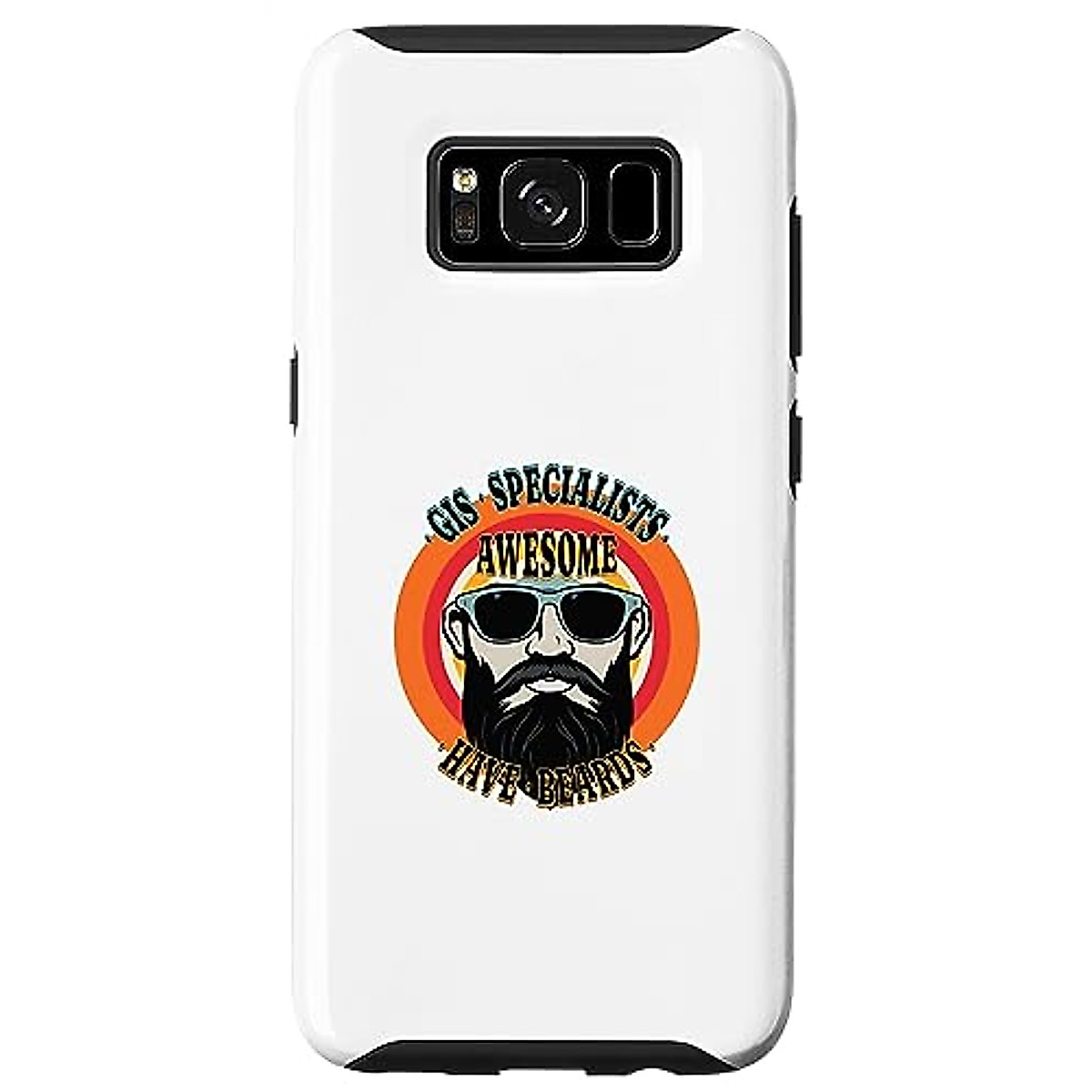 Galaxy S8 Awesome GIS SPECIALISTS Have Beards Funny Case