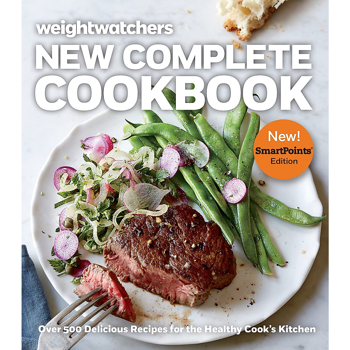 Weight Watchers New Complete Cookbook, Smartpoints™ Edition: Over 500 Delicious Recipes for the Healthy Cook's Kitchen