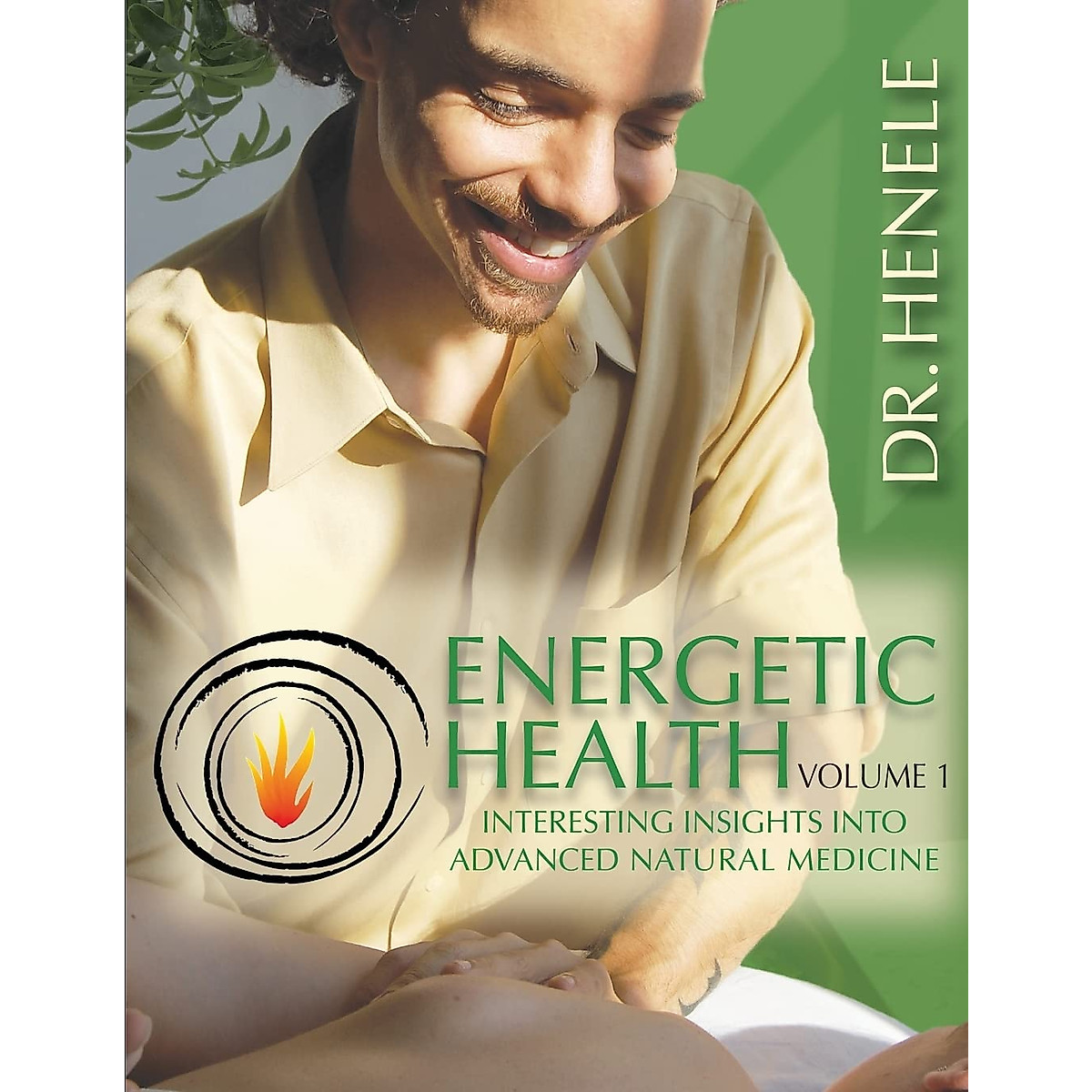 Energetic Health: Interesting Insights Into Advanced Natural Medicine