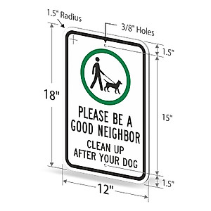 SmartSign-K-9465-EG "Please Be A Good Neighbor, Clean Up After Your Dog" Sign | 12" x 18" 3M Engineer Grade Reflective Aluminum