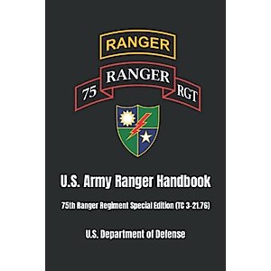U.S. Army Ranger Handbook: 75th Ranger Regiment Special Edition (TC 3-21.76)