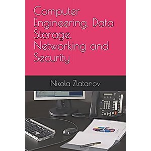 Computer Engineering, Data Storage, Networking and Security (Book)