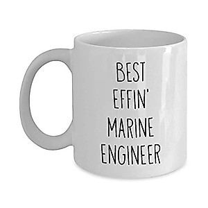Mugs for Marine Engineer Best Effin' Marine Engineer Ever Funny Coffee Mug Tea Cup Fun Inspirational Mug Idea