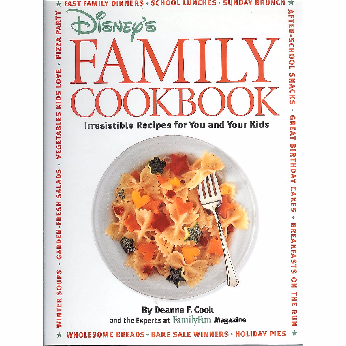 Disney's Family Cookbook: Irresistible Recipes for You and Your Kids by Cook, Deanna F. (1996) Spiral-bound