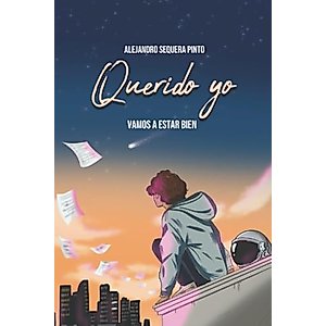 Querido yo: Vamos a estar bien (Spanish Edition)