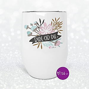 Best Friend Ride Or Die 12 oz Stainless Steel Wine Tumbler With Lid