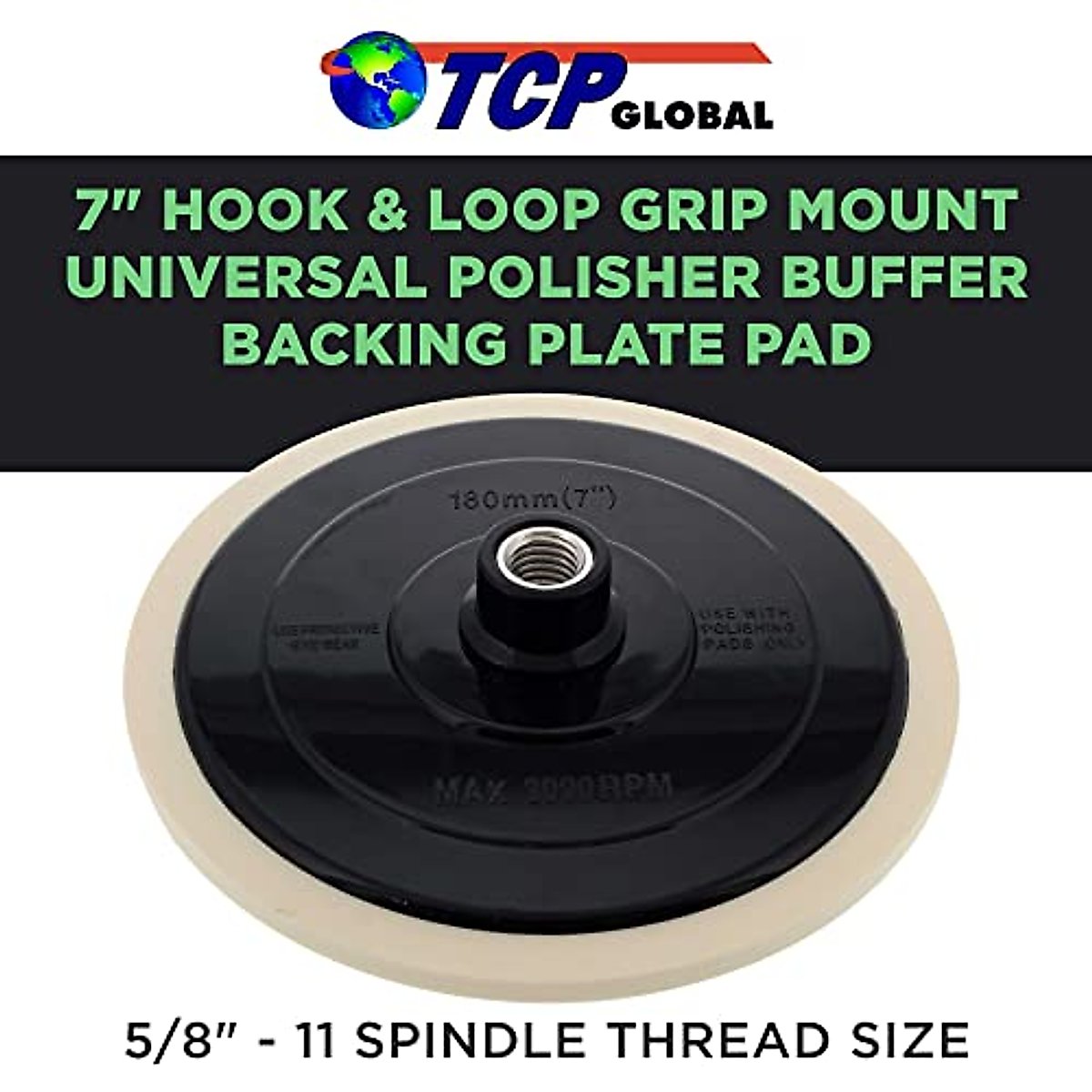 TCP Global Brand 7" Hook & Loop Grip Mount Universal Polisher Buffer Backing Plate Pad, 5/8" - 11 Threads - Attach Foam Wool Buff Pads - Rotary Polisher Backup Pad - Automotive, Car Detailing