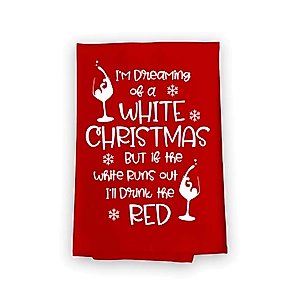 Honey Dew Gifts, I'm Dreaming of A White Christmas But If The White Runs Out I'll Drink The Red, Flour Sack Towel, 27 x 27 Inch, Made in USA, Red Hand Towels, Wine Decor, Christmas