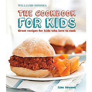 The Cookbook for Kids (Williams-Sonoma): Great Recipes for Kids Who Love to Cook