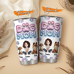 Personalized 2D Dog Mom Stainless Steel Tumbler, Fur Mom, Forever Loved, Mothers Day Birthday Gifts For Women, Pet Lover, Custom Coffee Tumbler For Dog Lover Gifts