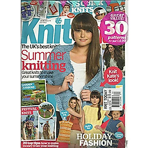 KNIT TODAY, JULY, 2012 ISSUE # 74 (THE UK'S BEST KNITTING MAGAZINE)