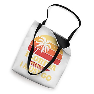 Florida Is Calling I Must Go Tote Bag
