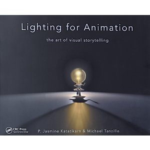 Lighting for Animation: The Art of Visual Storytelling