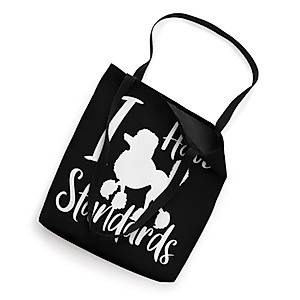 I Have Standards Cute Standard Poodle Dog Owners Tote Bag