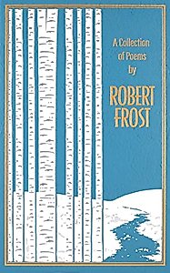 A Collection of Poems by Robert Frost (Leather-bound Classics)