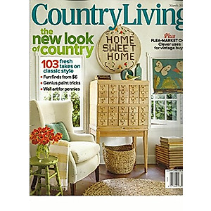COUNTRY LIVING, MARCH, 2013 (THE NEW LOOK OF COUNTRY) 103 FRESH TAKES ON