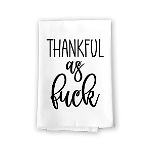 Honey Dew Gifts, Thankful as Fuck, Funny Kitchen Towels, Absorbent Flour Sack Towel, 27 inch by 27 inch, Made in USA, 100% Cotton, Multi-Purpose Towels, Home Décor, Inappropriate Gifts