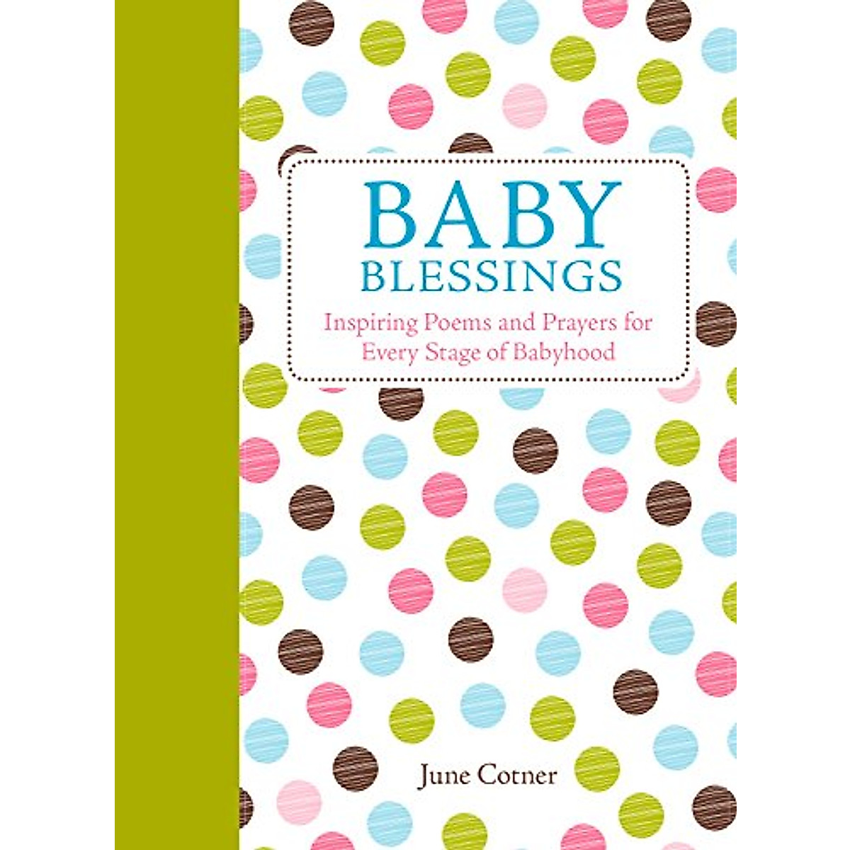 Baby Blessings: Inspiring Poems and Prayers for Every Stage of Babyhood