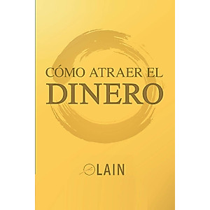 Como Atraer el Dinero (La Voz de Tu Alma) (Spanish Edition)