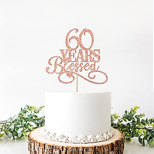 YotaWish Rose Gold Glitter 60 Years Blessed Cake Topper - 60 Years Loved, Cheers to 60 Years, 60th Anniversary Birthday Decoration Supplies
