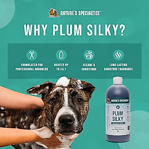 Nature's Specialties Plum Silky Ultra Concentrated Dog Shampoo Conditioner, Makes up to 6 Gallons, Natural Choice for Professional Pet Groomers, Silk Proteins, Made in USA, 32 oz