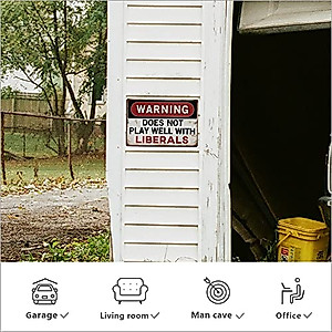 Putuo Decor Funny Sarcastic Metal Tin Sign Man Cave Bar Decor Warning Dose Not Play Well With Liberals 12 x 8 Inches