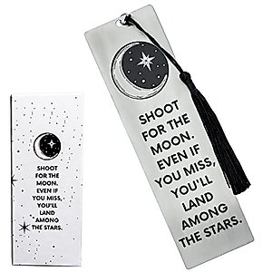 Shoot for The Moon. Even if You Miss You'll Land Among The Stars. Inspirational Metal Bookmark for Mothers Day, Fathers Day, Kids, Women, Friends, Men, Girls, Boys, and Graduation Teacher Gifts
