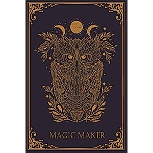 MAGIC MAKER : The Lined Journal Notebook for Forest Witches: Owl cover diary for pagans, wiccans and moonchild to use as your book of shadows, ... notes for sketches, doodles, to write in