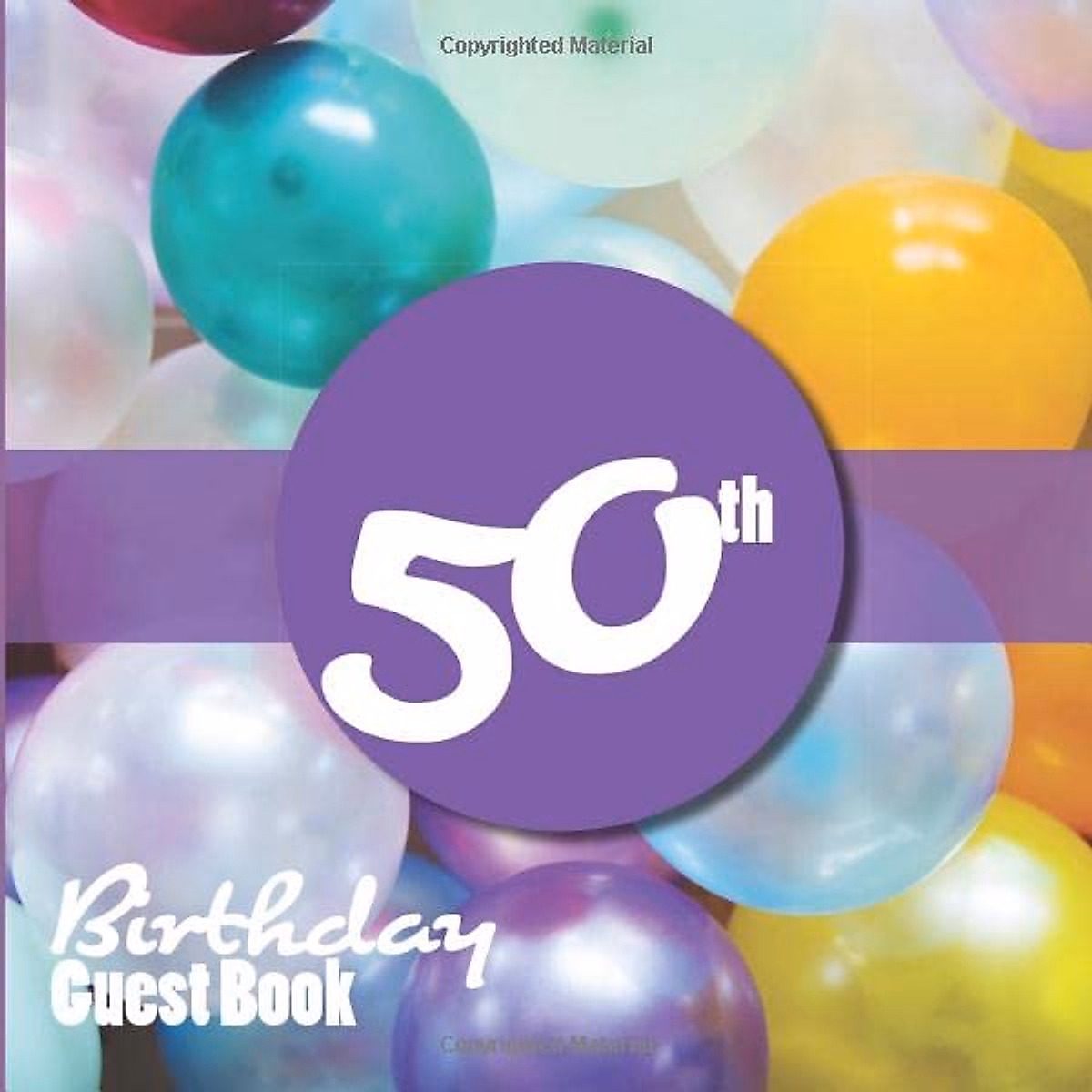 50th Birthday Guest Book: Guestbook of the 50 years birthday celebration party | Guest Signing and comments 101 pages | 8.25 x 8.25 inches paperback | ... for a friend or family member smiley funny