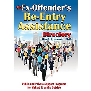 The Ex-Offender's Re-Entry Assistance Directory: Public and Private Support Programs for Making It on the Outside