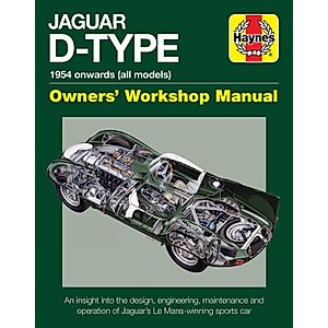 Jaguar D-Type 1954 onwards (all models): An insight into the design, engineering, maintenance and operation of Jaguar's Le Mans-winning sports car (Owners' Workshop Manual)
