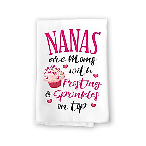 Honey Dew Gifts, Nanas are Moms with Frosting and Sprinkles On Top, Cotton Flour Sack Towels, 27 x 27 Inch, Made in USA, Grandma Kitchen Towel, Granny Gifts, Gifts for Nana, Baking Kitchen Decor