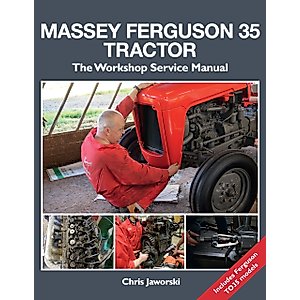 Massey Ferguson 35 Tractor: The Workshop Service Manual: Includes Ferguson TO35 Models (Old Pond Books) Comprehensive Guide; Step-by-Step Instructions and Over 650 Photos for Restoration & Maintenance