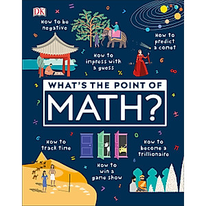 What's the Point of Math? (DK What's the Point of?)