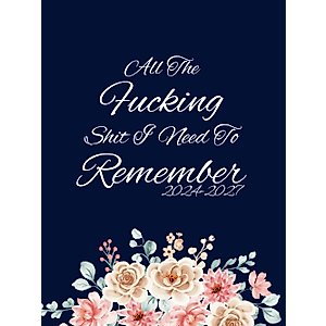 All The Fucking I Need To Remember 4 Years Planner 2024-2027: 8 Months January 2024 to December 2027 Calendar Agenda Organizer Schedule and ... | Large Size: 8.25 x 11 with Federal Holidays