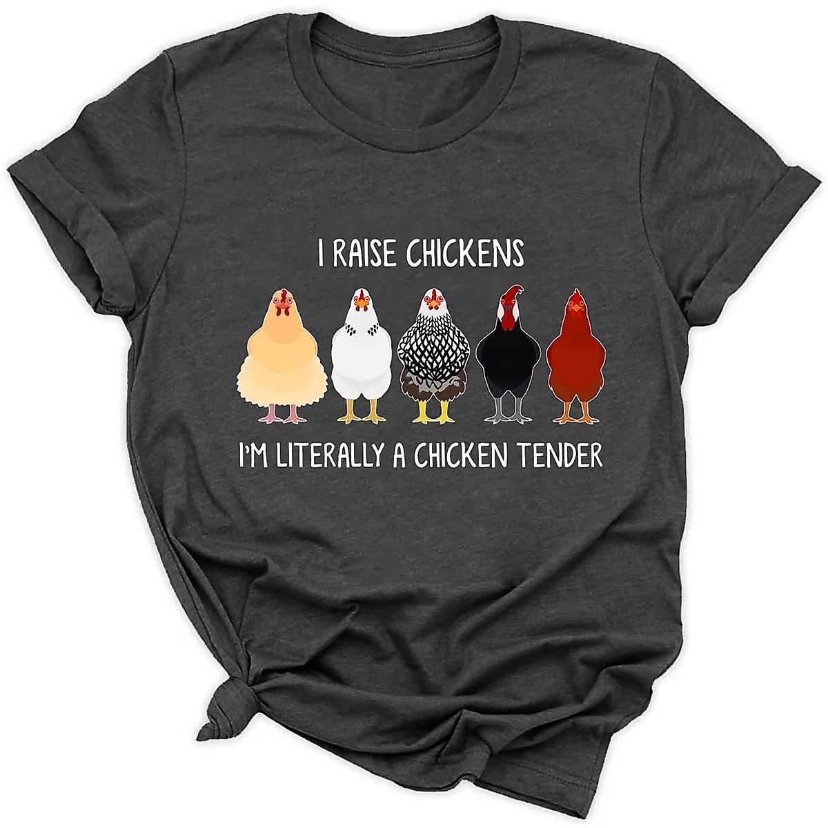 I Raise Chickens I'm Literally A Chicken Tender Shirt Women Graphic Short Sleeve Funny Tee Tops Shirts Grey