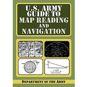 U.S. Army Guide to Map Reading and Navigation