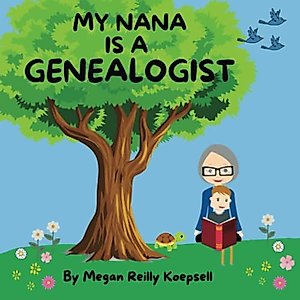 My Nana is a Genealogist: Boy Version (My Grammie is a Genealogist)