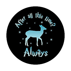 After All This Time Always - Witchcraft & Wizardry PopSockets PopGrip: Swappable Grip for Phones & Tablets