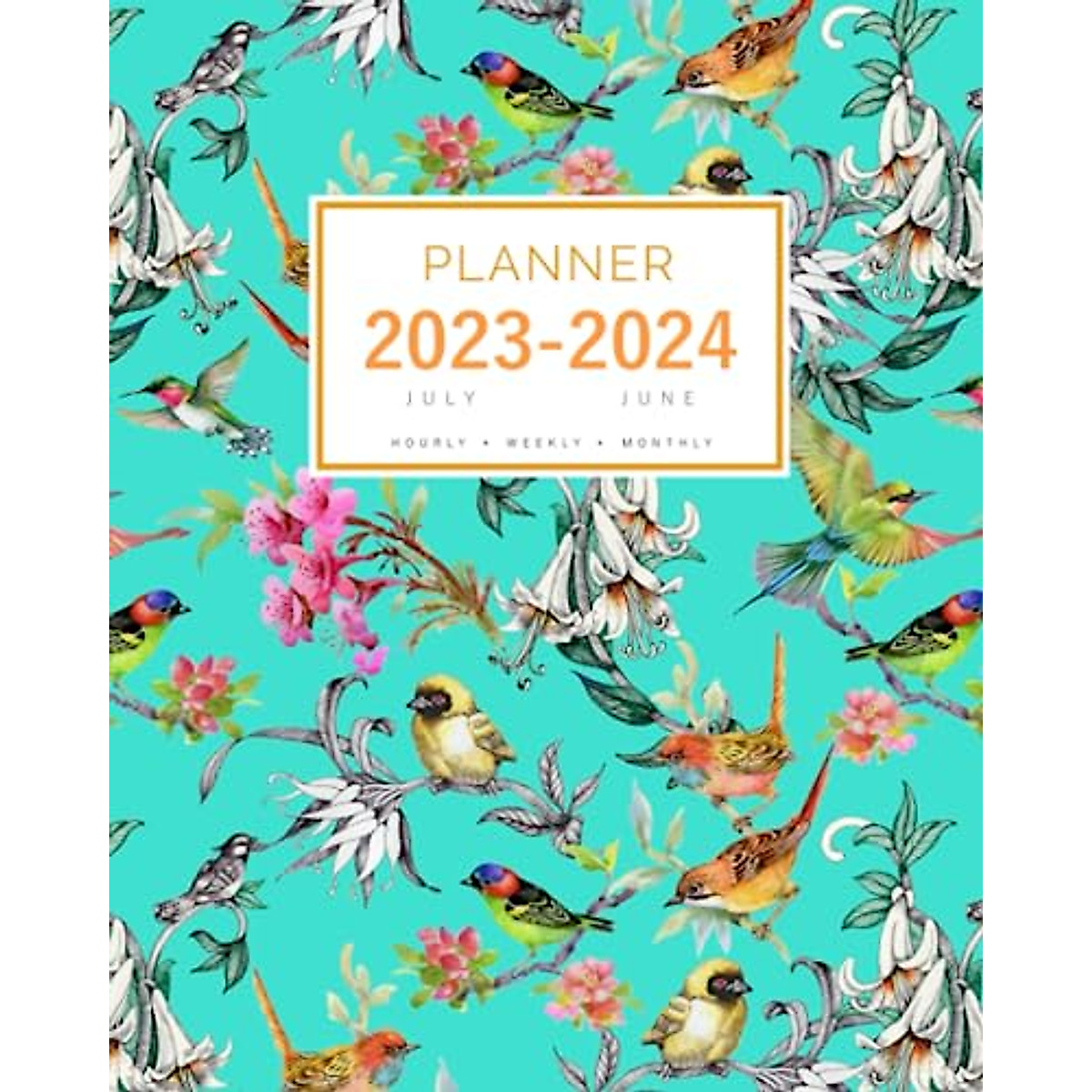 Planner July 2023-2024 June: 8x10 Large Notebook Organizer with Hourly Time Slots | Summer Flower Exotic Bird Design Turquoise