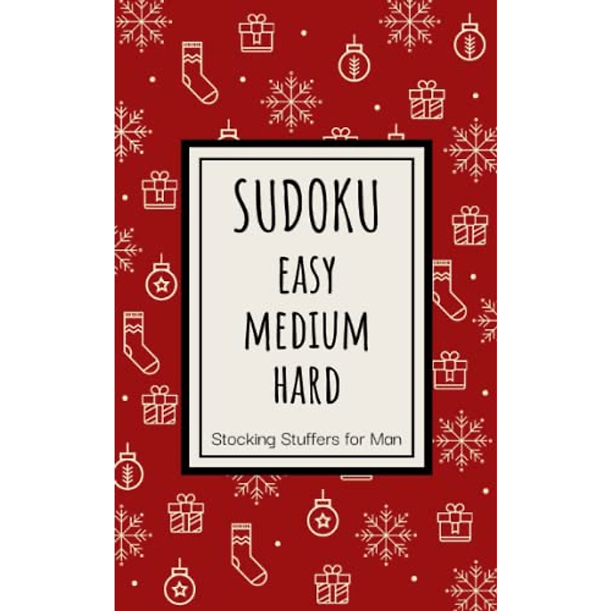 Stocking Stuffers for Man: Sudoku Easy Medium Hard: for Dad, Grandpa, Husband, Brothers, Fathers, Adults, Christmas Design 2021