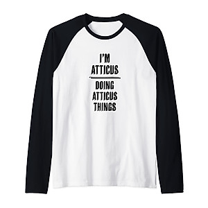 I'm ATTICUS Doing ATTICUS Things | Funny Cute - Name Raglan Baseball Tee