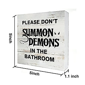 Funny Please Don't Summon Demons in the Bathroom Wooden Box Sign Desk Decor Rustic Bathroom Wood Block Plaque Box Sign for Home Office Shelf Table Decoration (5 X 5 Inch)