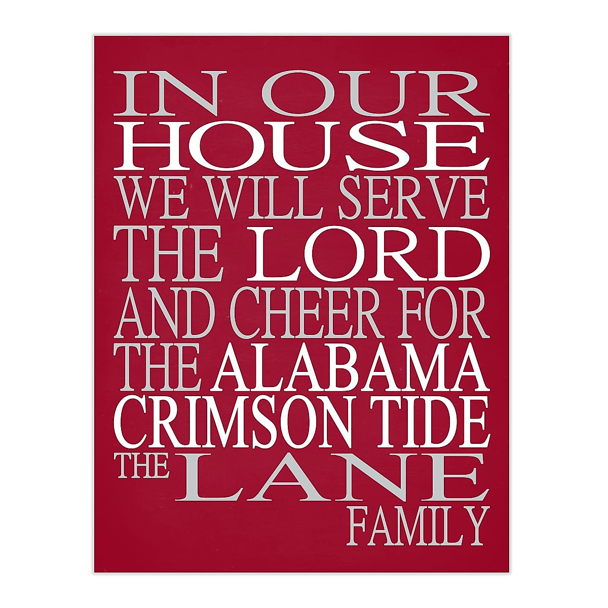 In Our House We Will Serve The Lord And Cheer for The Alabama Crimson Tide Personalized Unframed Print
