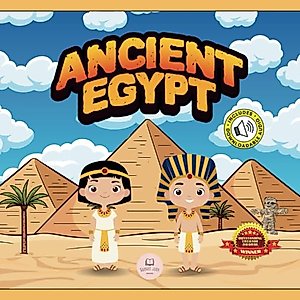 Ancient Egypt for Kids: Learn About Pyramids, Mummies, Pharaohs, Gods, and More! (Educational books for kids)