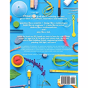 STEAM Kids: 50+ Science / Technology / Engineering / Art / Math Hands-On Projects for Kids