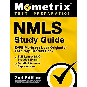 NMLS Study Guide: SAFE Mortgage Loan Originator Test Prep Secrets Book, Full-Length MLO Practice Exam, Detailed Answer Explanations: [2nd Edition]