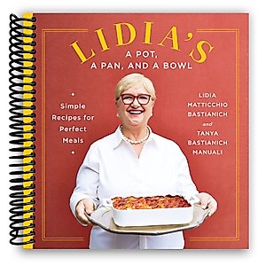 Lidia's a Pot, a Pan, and a Bowl: Simple Recipes for Perfect Meals: A Cookbook