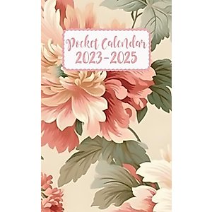 Pocket Calendar 2023-2025: Two Year Plus Monthly Planner for Purse From July 2023 To December 2025 | Floral Themed Cover | Small Appointment Calendar ... With Holidays , Important Dates , Birthdays