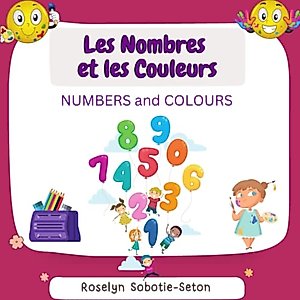 LES NOMBRES et LES COULEURS: NUMBERS and COLOURS (French Edition)